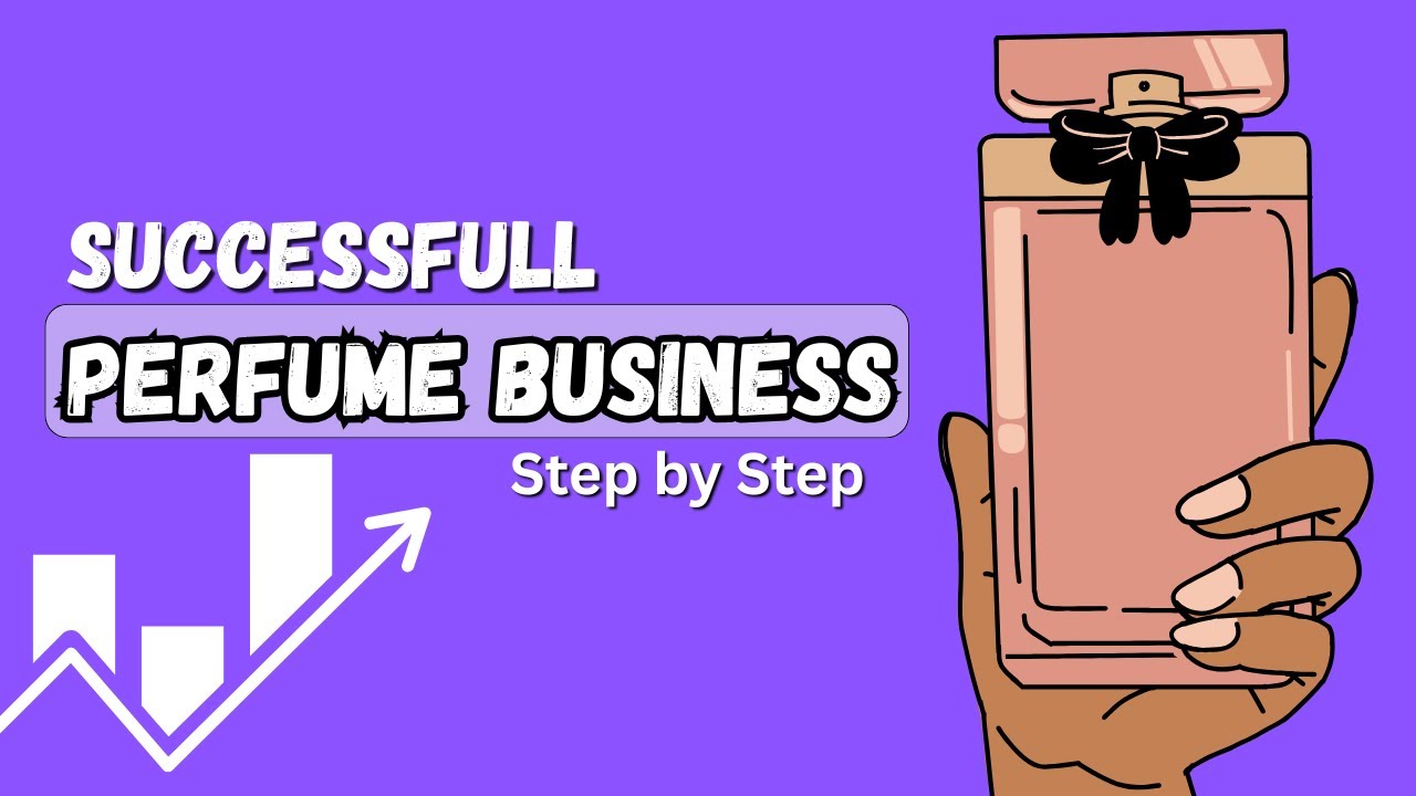How to Start and Succeed in the Perfume Business | Complete Guide from ...