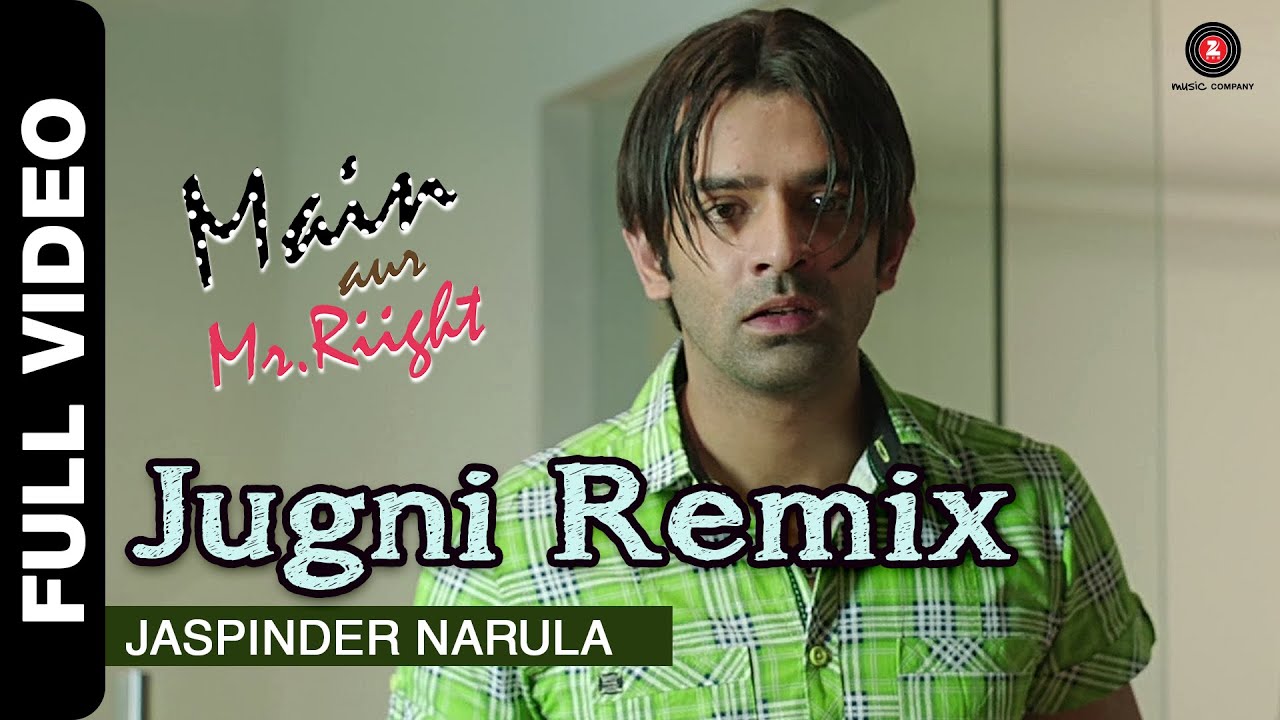 Jugni Remix Full Video | Main Aur Mr. Riight | Jaspinder Narula ...