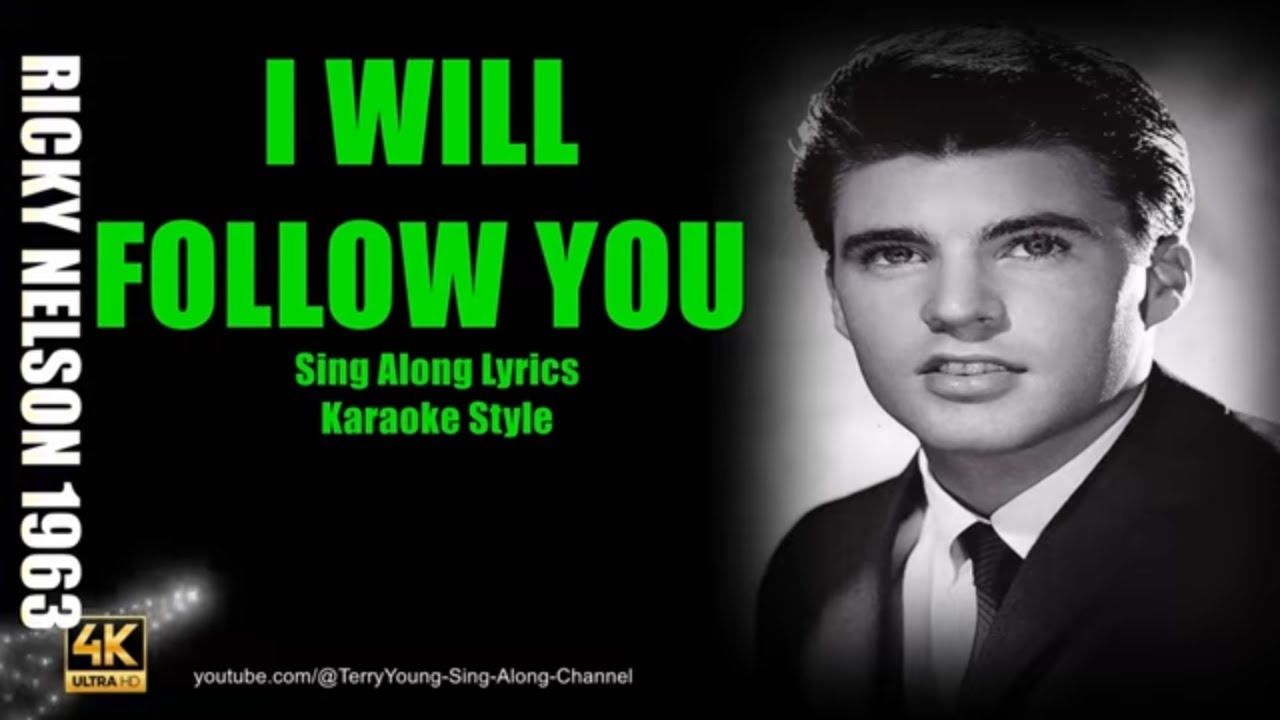 Ricky Nelson I Will Follow You 1963 4K Lyrics - YouTube