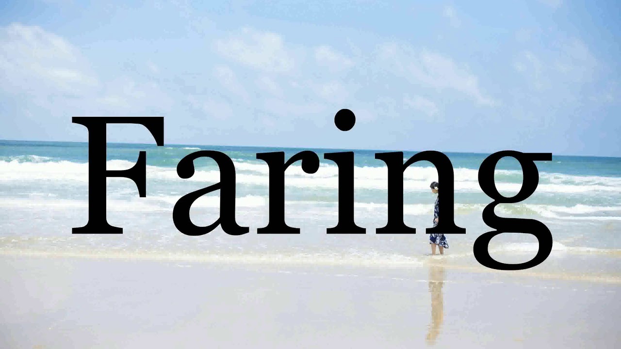 How To Pronounce Faring🌈🌈🌈🌈🌈🌈Pronunciation Of Faring - YouTube