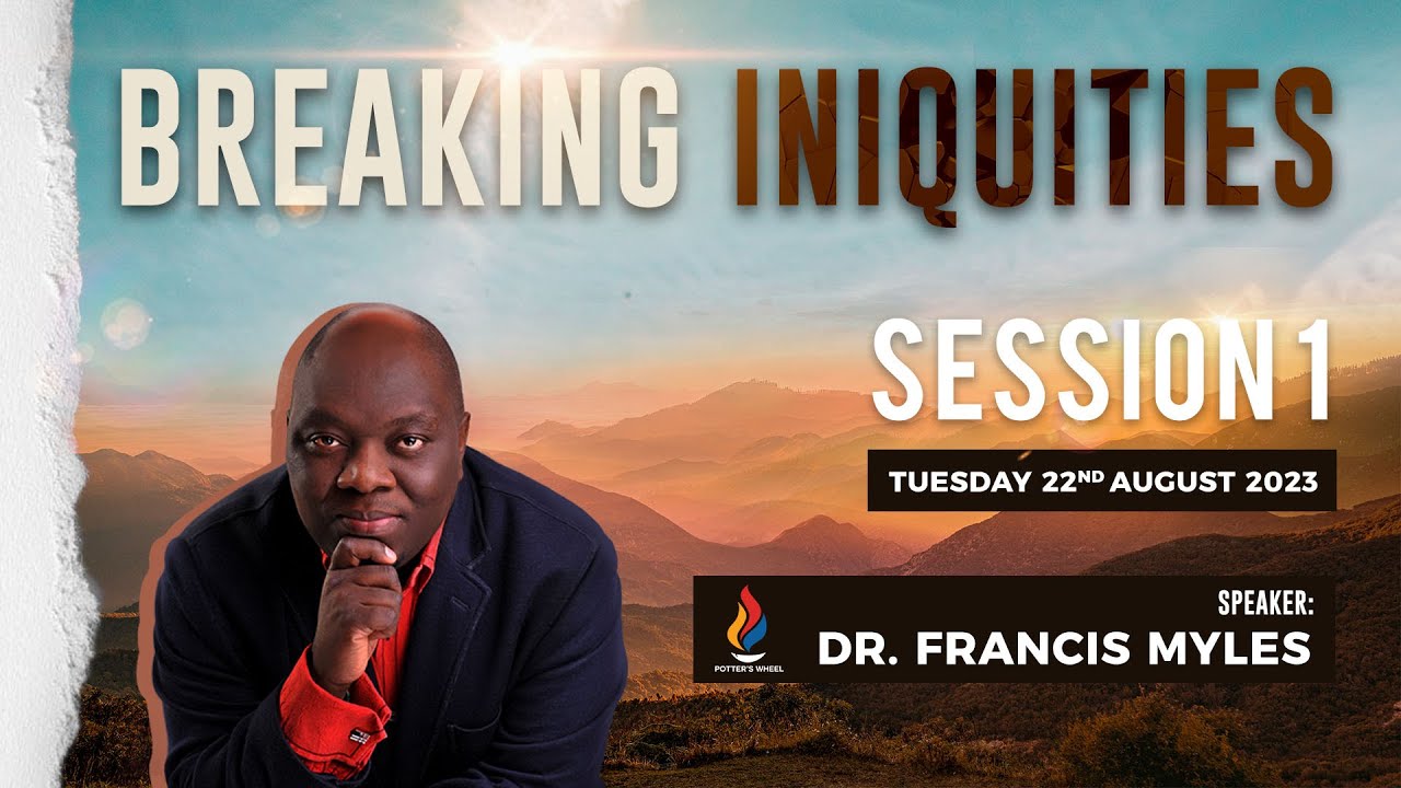 Breaking Iniquities Session 1 | The Battle of Altars | Dr. Francis ...