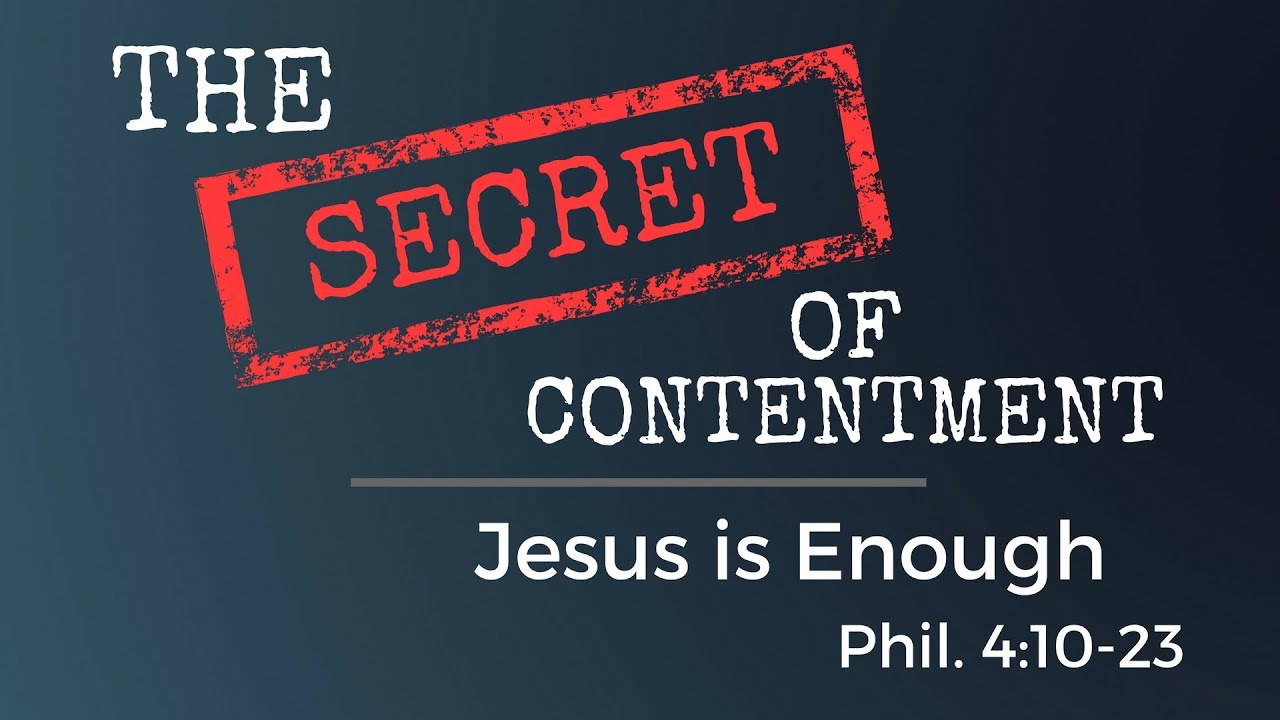 070118 The Secret of Contentment: Jesus is Enough - Philippians 4:10 23 ...