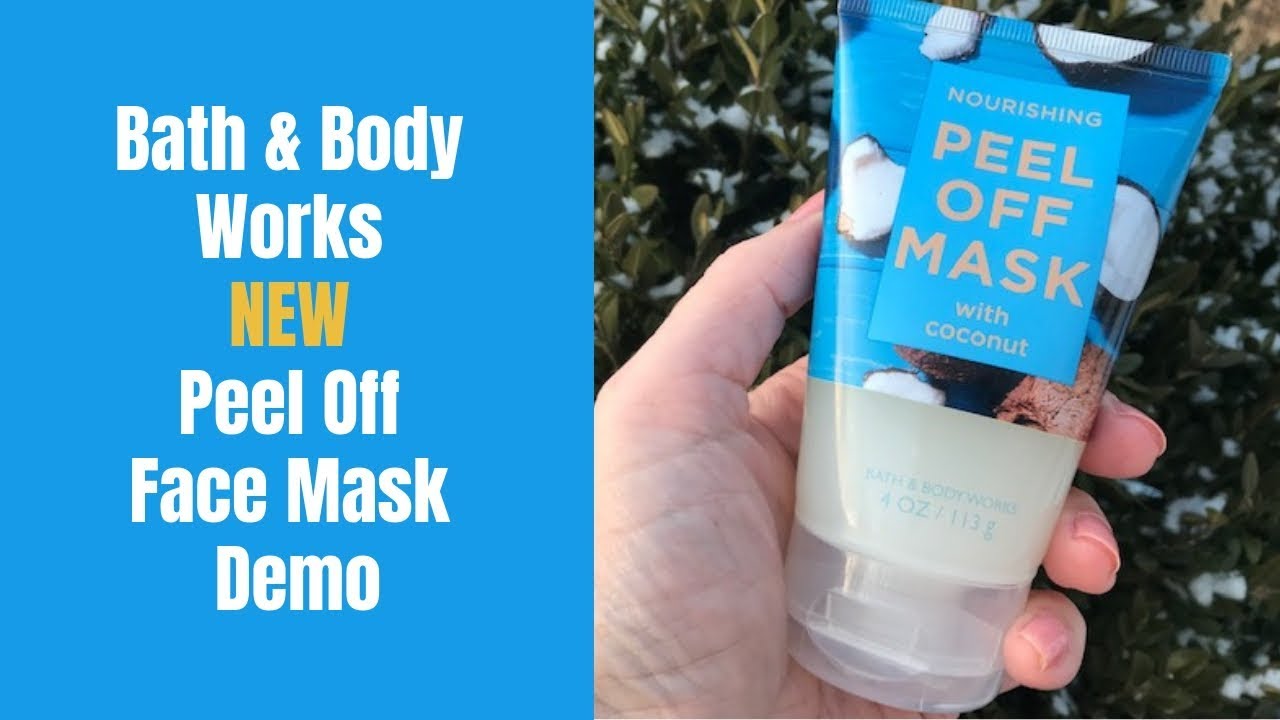 Bath & Body Works NEW Peel Off Face Mask Demo - YouTube