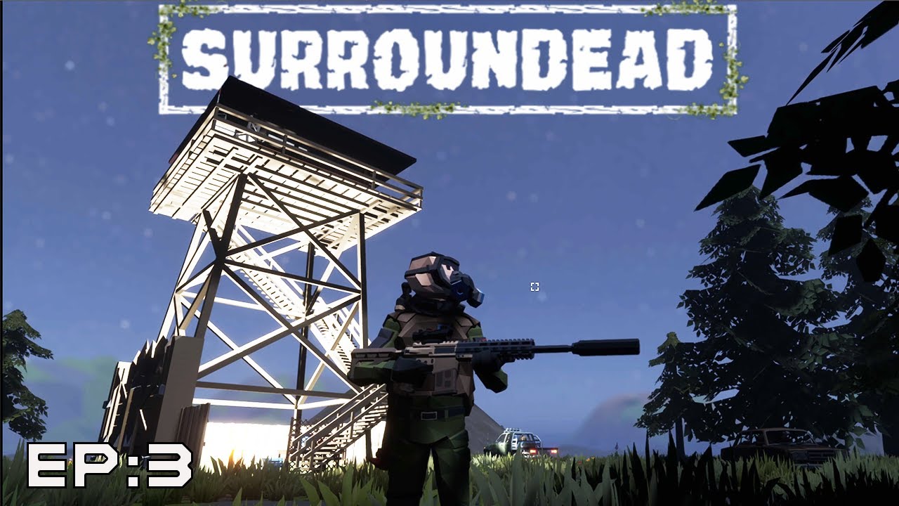 Establishing a foothold EP.3 | SurrounDead - YouTube