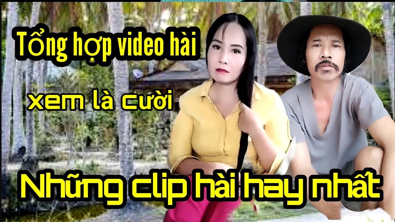 Tổng hợp video hài, những clip hài hay nhất - YouTube