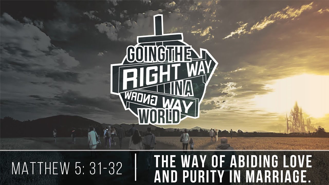 The Way Of Abiding Love And Purity In Marriage Matthew 5 31 32 YouTube the-way-of-abiding-love-and-purity-in-marriage-matthew-5-31-32-youtube