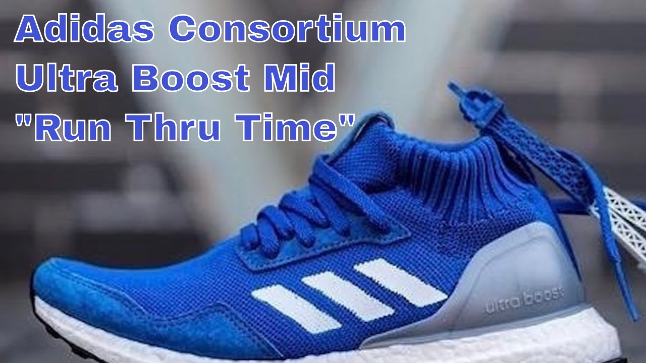 Adidas Consortium "Ultra Boost Mid Run Thru Time" - YouTube