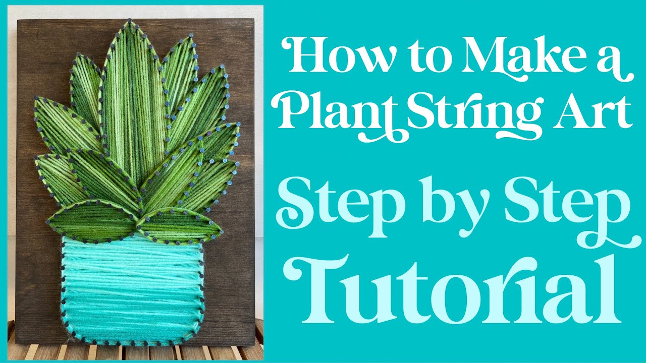 How to Make a Plant String Art Sign- Full Tutorial - YouTube