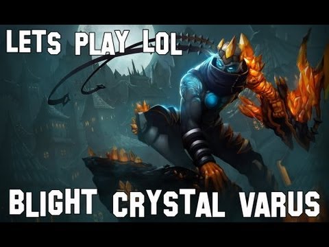 Let's play - LoL [249] - Blight Crystal Varus Season 3 Guide *HD* - YouTube