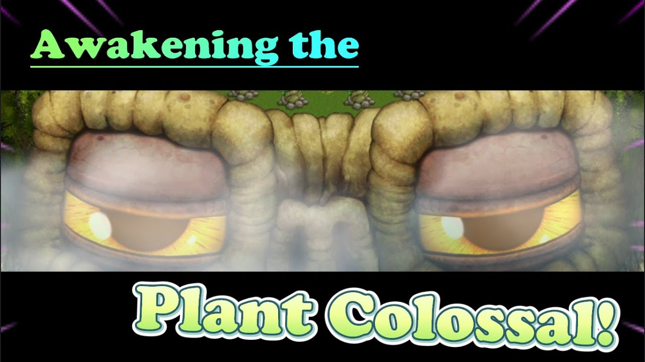My Singing Monsters - Awakening the Plant Colossal! - YouTube