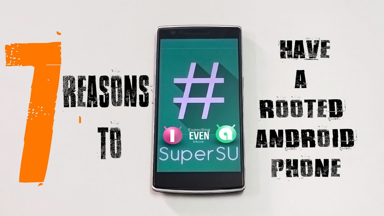 top 7 reasons to root your android phone ! - YouTube