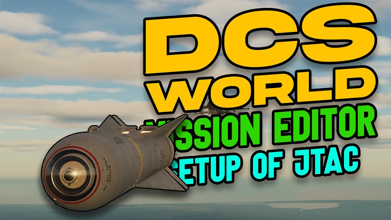 DCS MISSION EDITOR! - JTAC Setup - YouTube