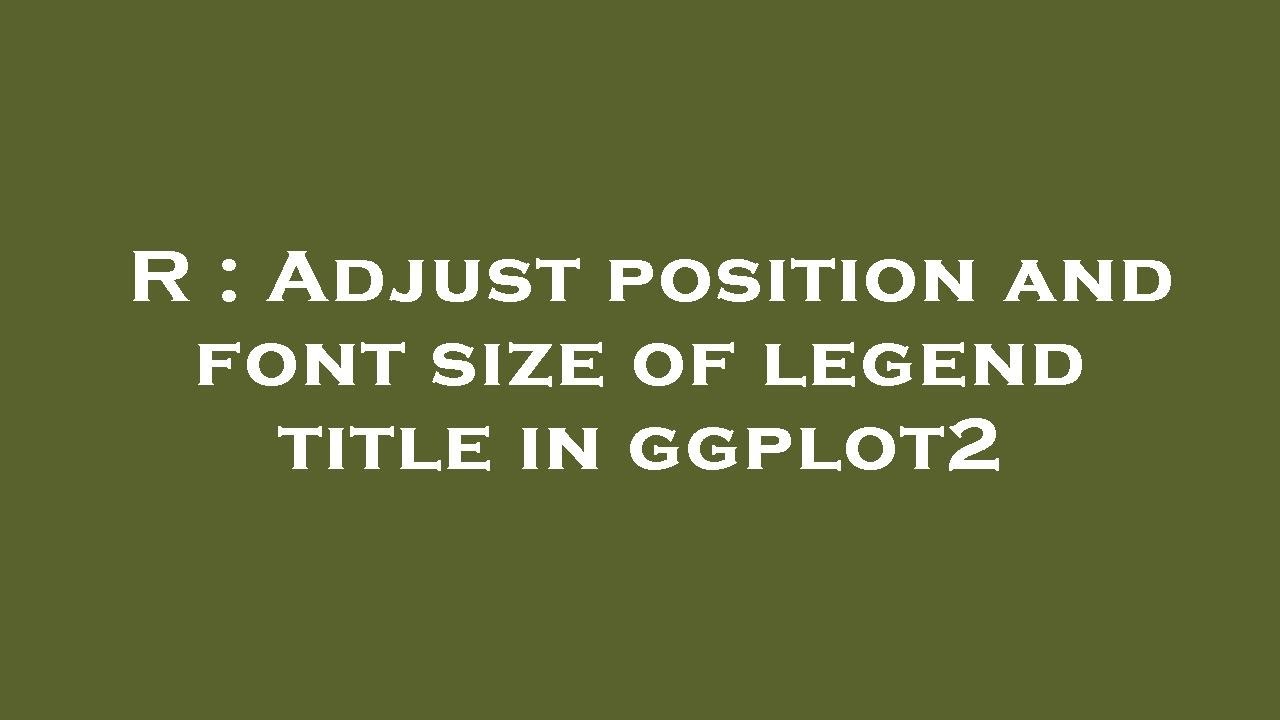 R : Adjust position and font size of legend title in ggplot2 - YouTube