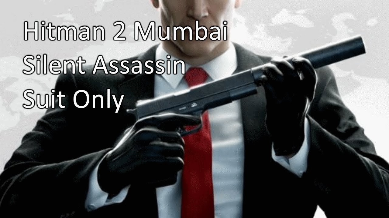 Hitman 2 Mumbai SA/SO (Walkthrough) - YouTube
