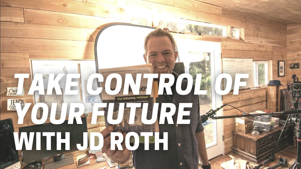 Taking control of your future with J.D. Roth - YouTube