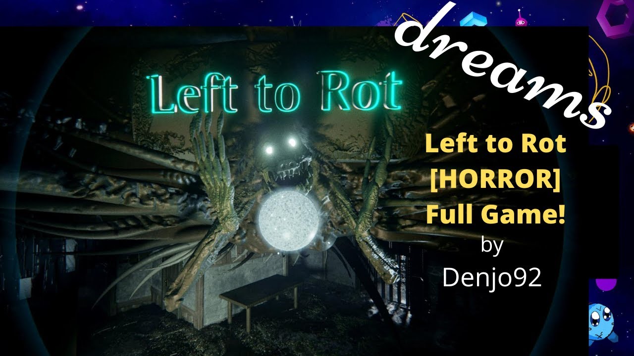Left to Rot [HORROR] Full Game! by Denjo92 #DreamsPS4 #MadeInDreams ...