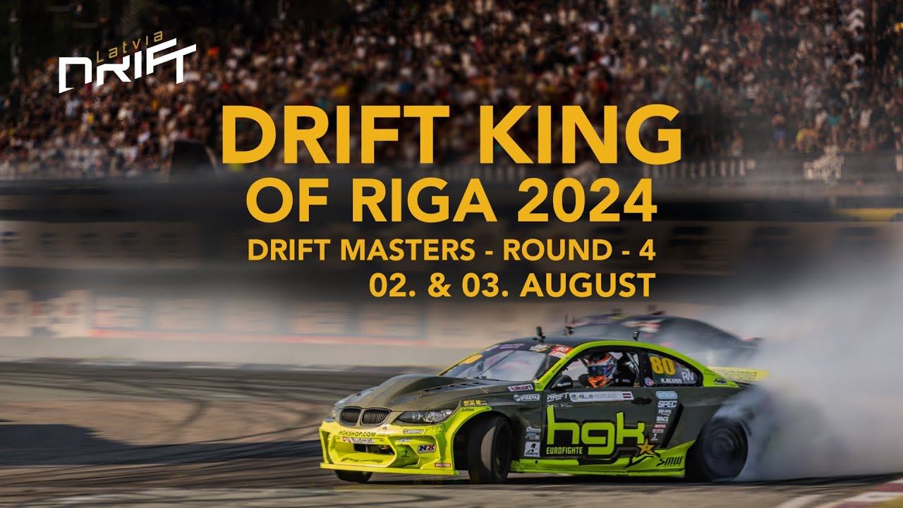Drift King Of Riga 2024 - 02.& 03. AUGUST - DRIFT MASTERS - ROUND - 4 ...