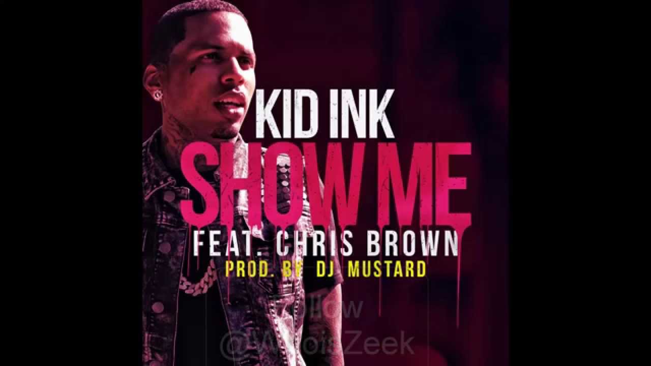 Kid Ink feat. Chris Brown - Show Me (Zeek) - YouTube