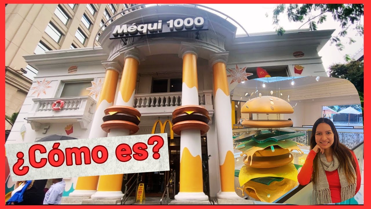 "¡Méqui 1000: Un vistazo al restaurante número 1000 de McDonald's en ...