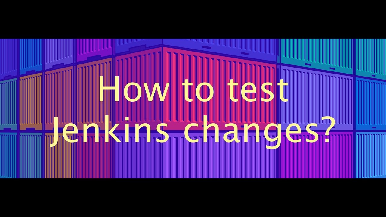How To Test Jenkins Changes YouTube how-to-test-jenkins-changes-youtube