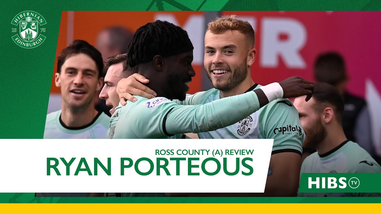 'A Good End To A Great Week' - Ryan Porteous | Ross County 0 Hibernian ...