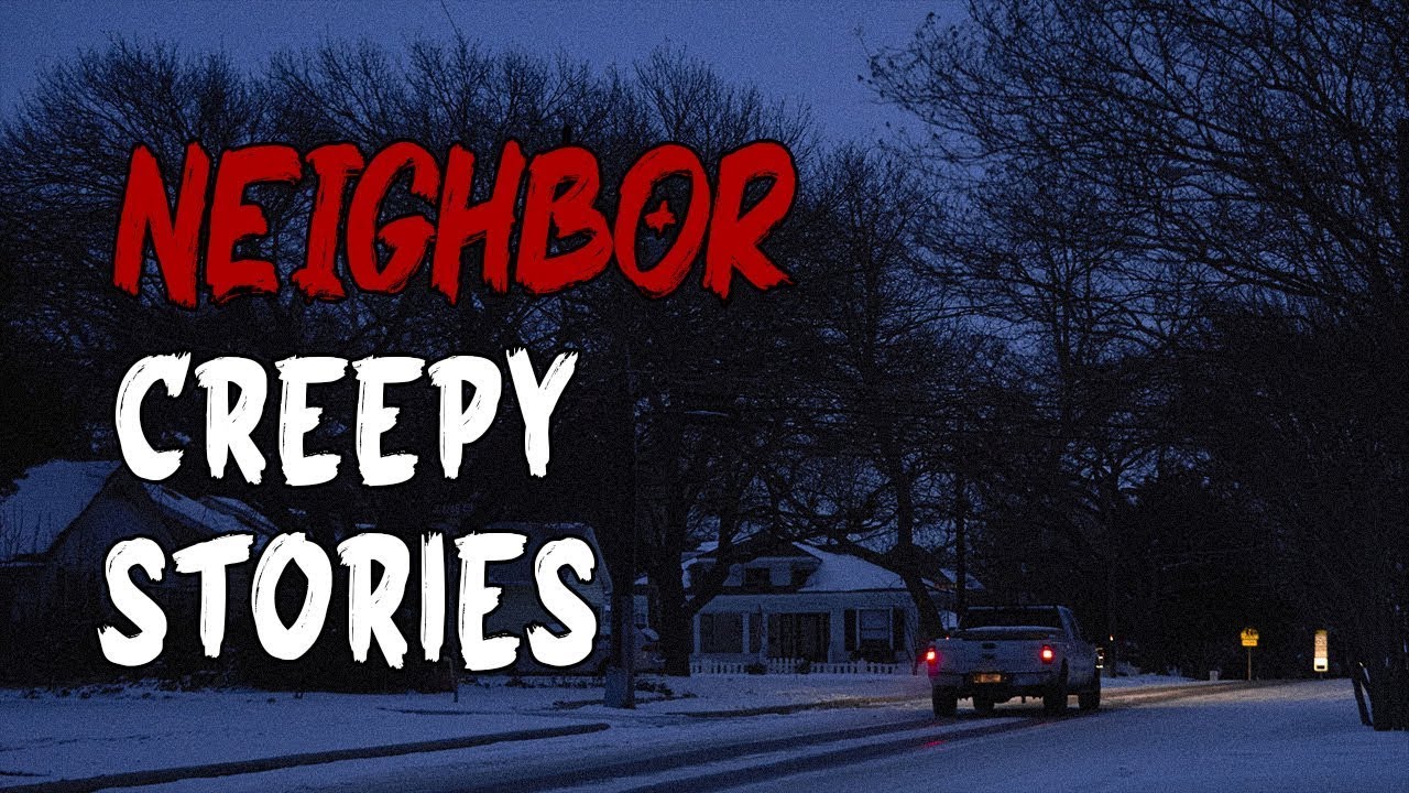 TOP 3 TRUE CREEPY NEIGHBOR - YouTube