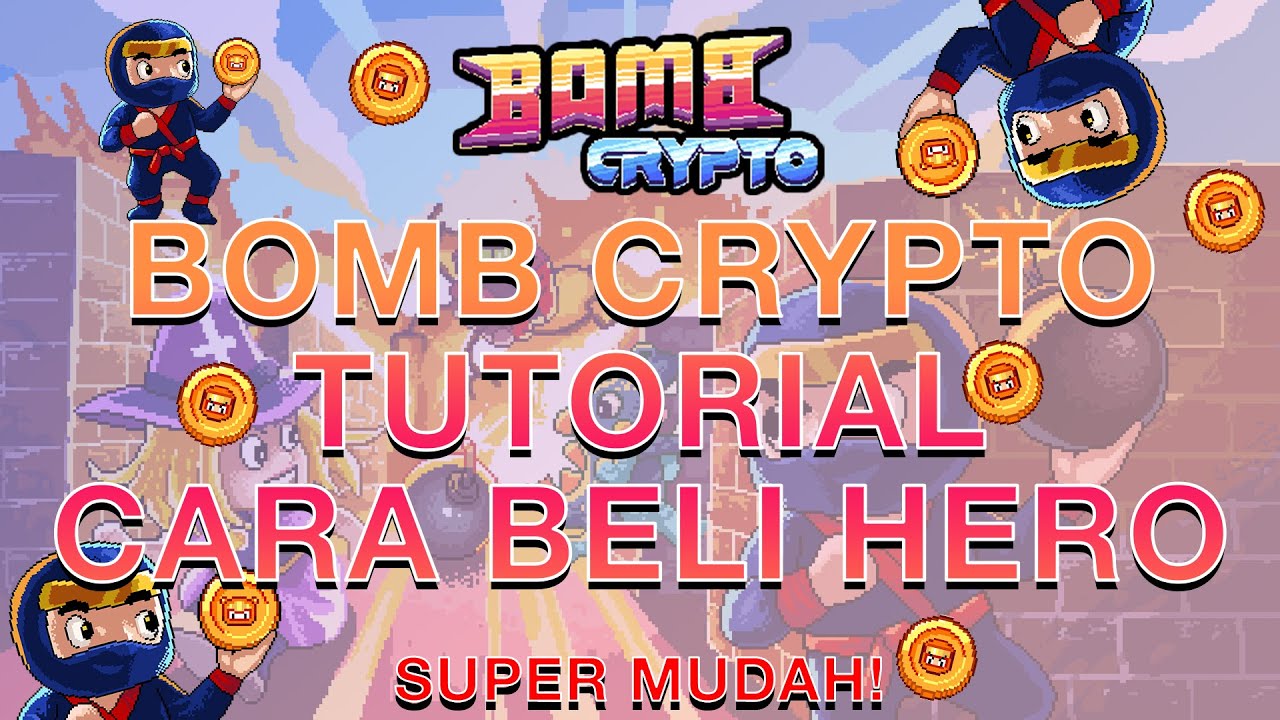 Bomb Crypto gameplay NFT cara main bomb crypto tutorial untuk buy hero ...