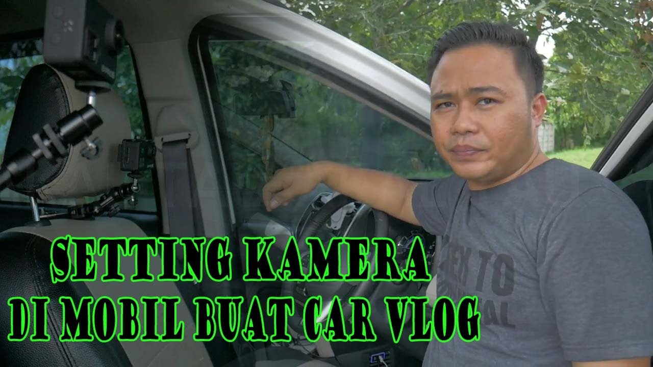 CARA SETTING KAMERA DI MOBIL BUAT KEPERLUAN CAR VLOG | SETUP CAR VLOG ...