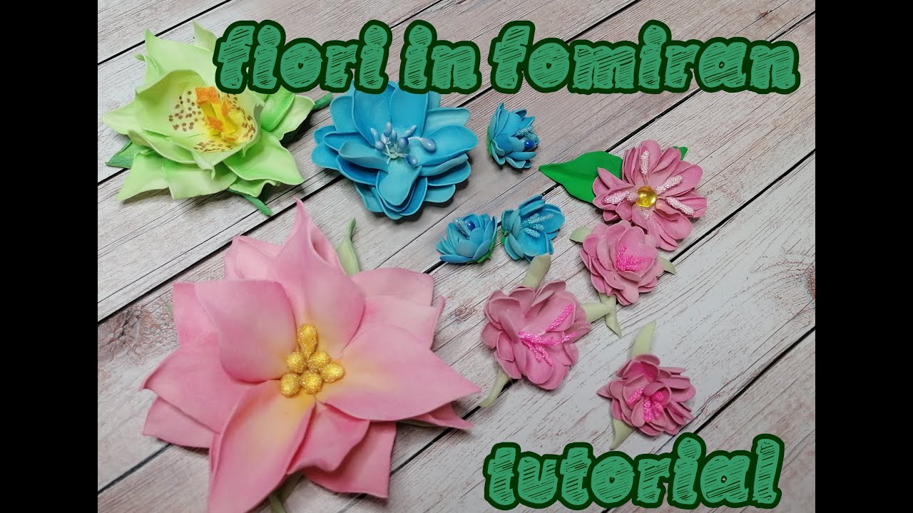 fiori in fomiran, tutorial #2 - YouTube