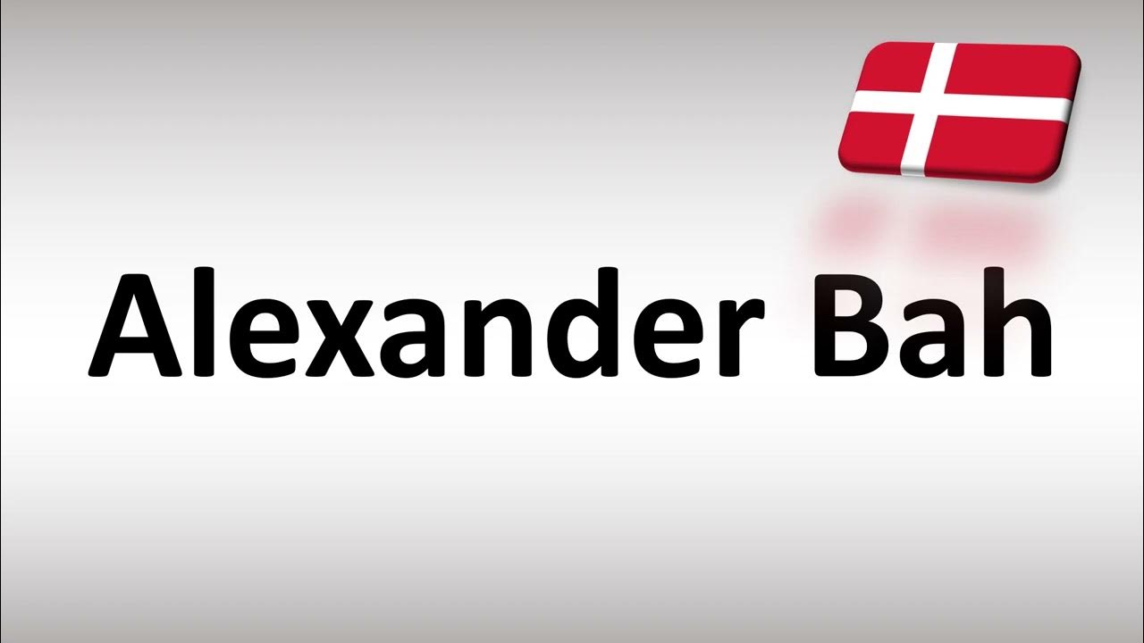 How To Pronounce Alexander Bah Danish Footballer YouTube how-to-pronounce-alexander-bah-danish-footballer-youtube