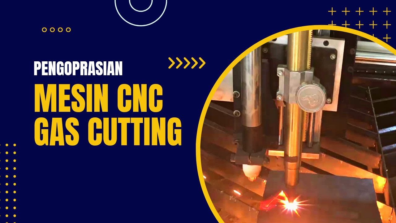 PANDUAN LENGKAP MENGOPERASIKAN CNC GAS CUTTING - YouTube
