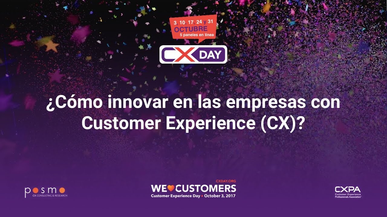 CX DAY CL - S1 - ¿Cómo innovar en las empresas con Customer Experience ...