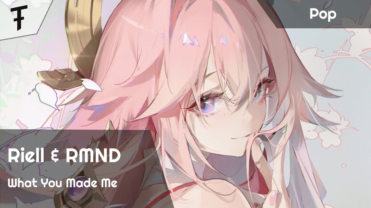 Riell & RMND - What You Made Me | Pop - YouTube