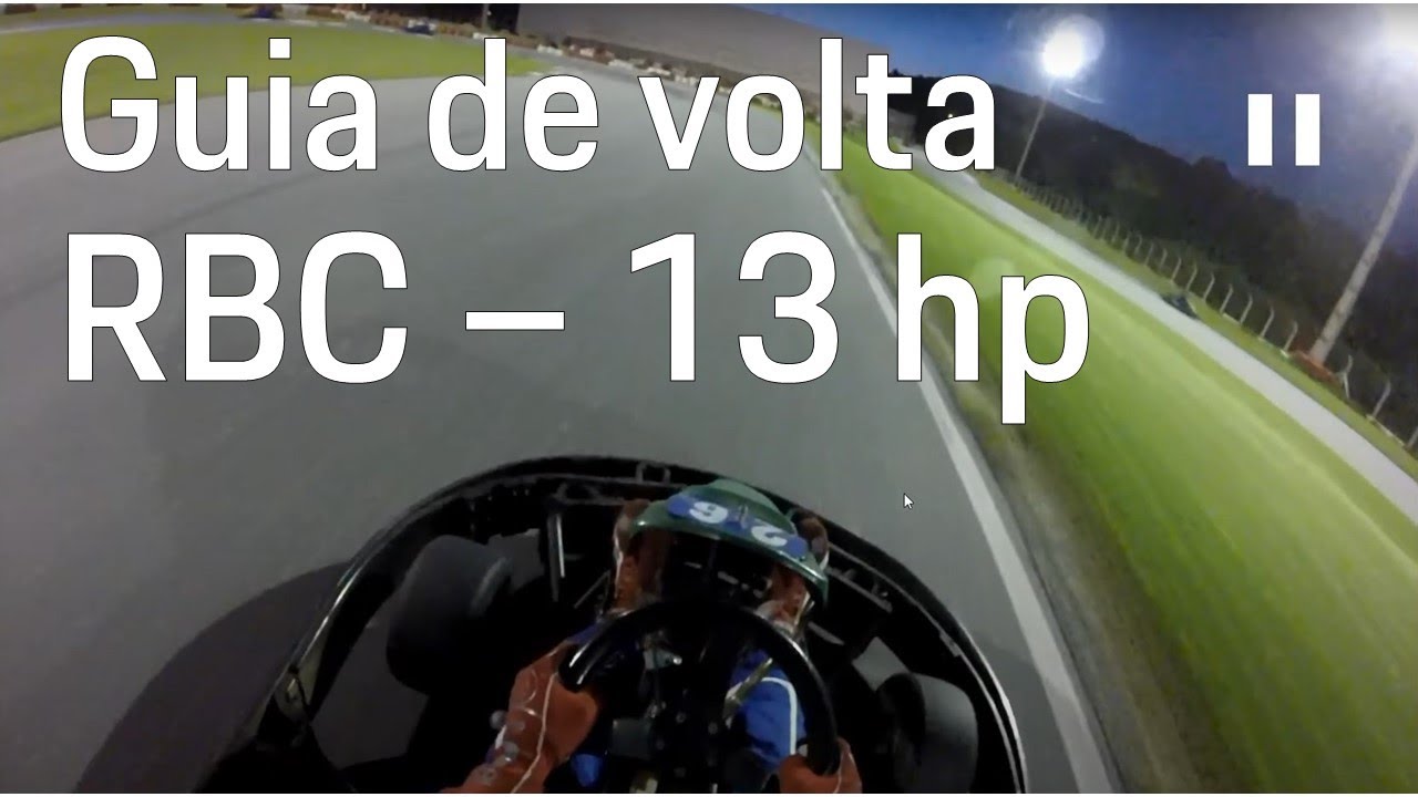 Guia de volta - RBC Racing - Traçado 1 - Kart 13hp - YouTube