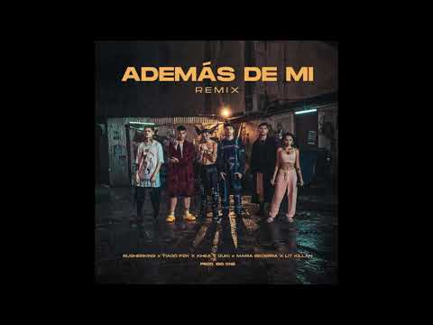 Rusherking, Tiago PZK, KHEA, LIT Killah, Duki, Maria Becerra - ADEMAS DE MI REMIX (Audio Oficial)