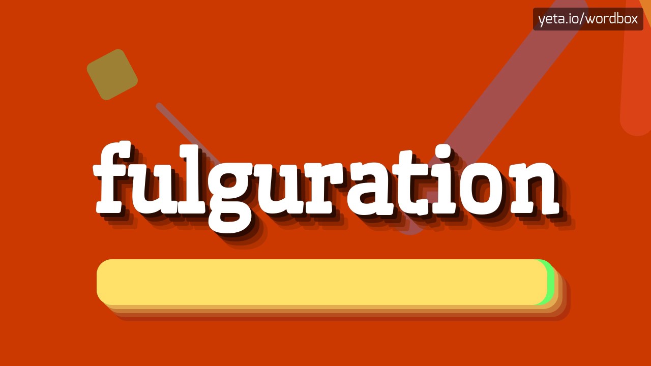 FULGURATION - HOW TO PRONOUNCE IT!? - YouTube