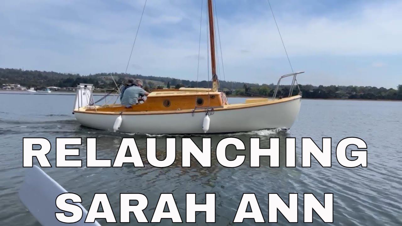 Relaunch at Gravelly Beach: Sailing the Tamar River in Sarah Ann Prt1 ...