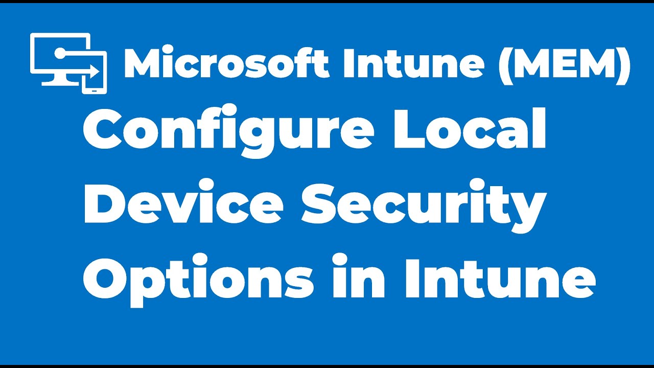42. How to Configure Local Device Security Options using Microsoft ...