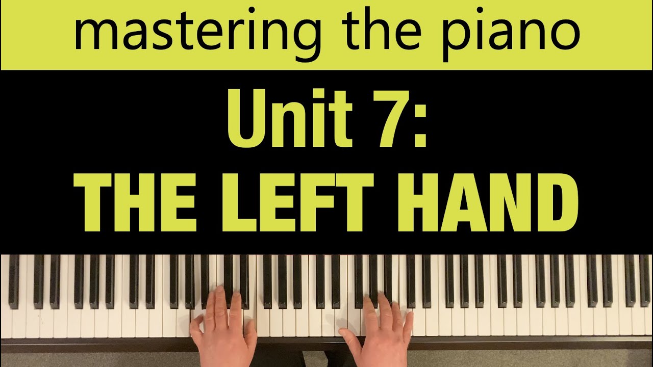 Unit 7: THE LEFT HAND | Lang Lang Piano Academy Mastering Piano Level 1 ...