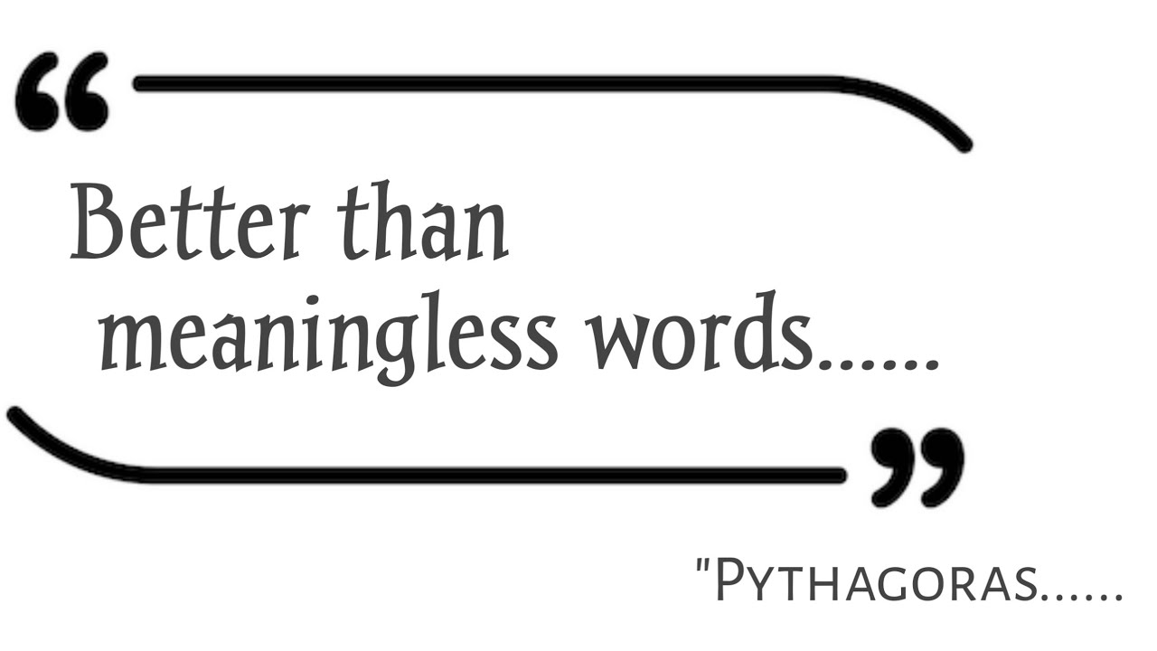 Better than meaningless words....... Pythagoras Quotes - Pythagoras ...