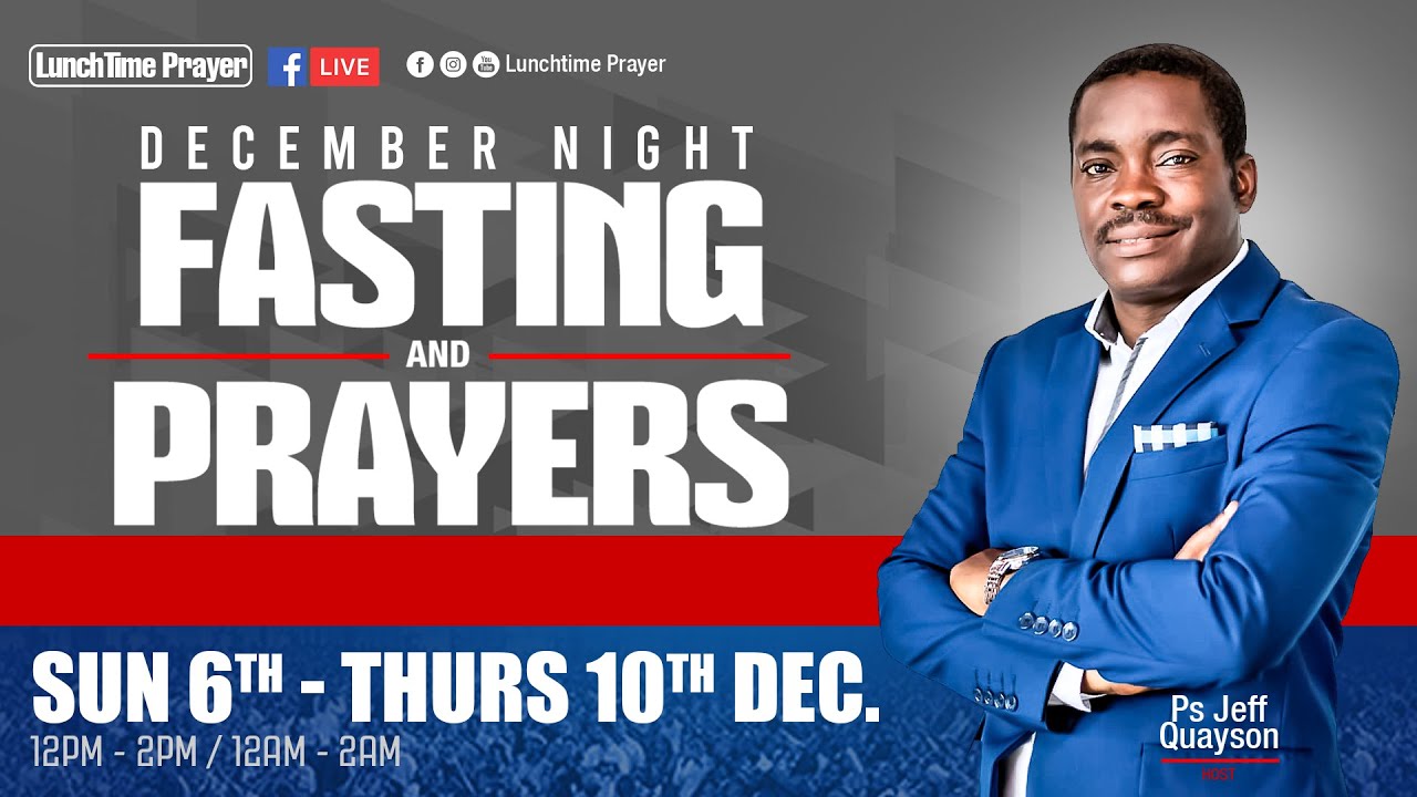 NIGHTS OF FASTING AND PRAYERS WITH PASTOR JEFFREY QUAYSON - YouTube
