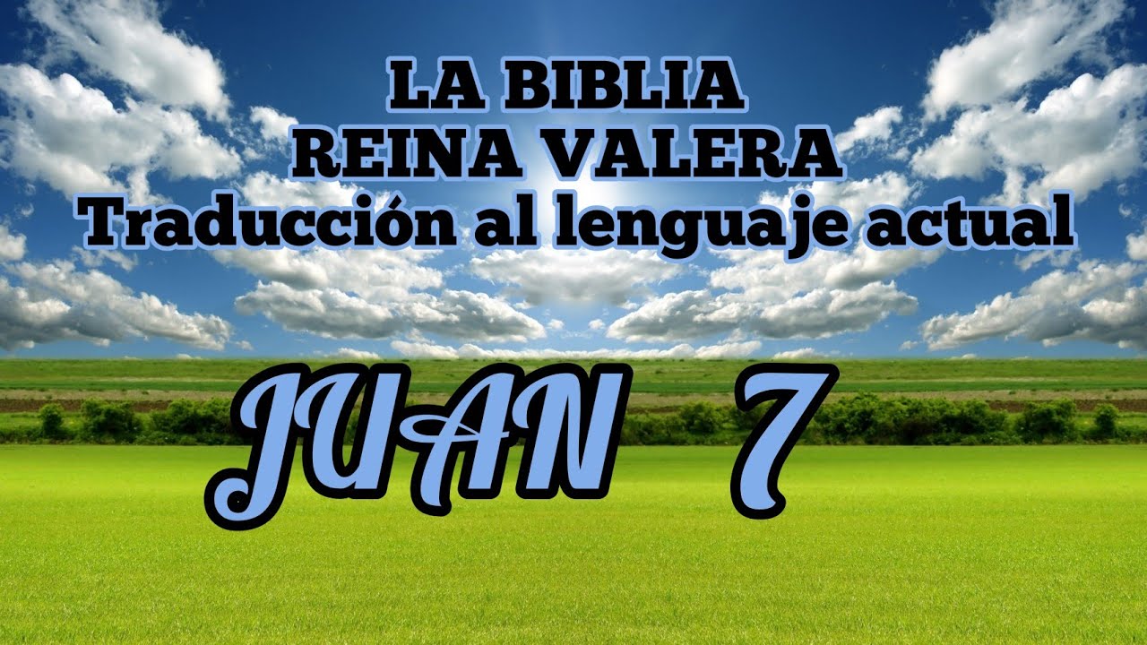 LA BIBLIA - JUAN 7 - YouTube
