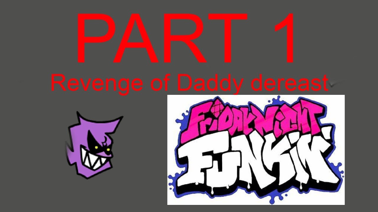 FNF Part 1 Revenge of Daddy Dearest - YouTube