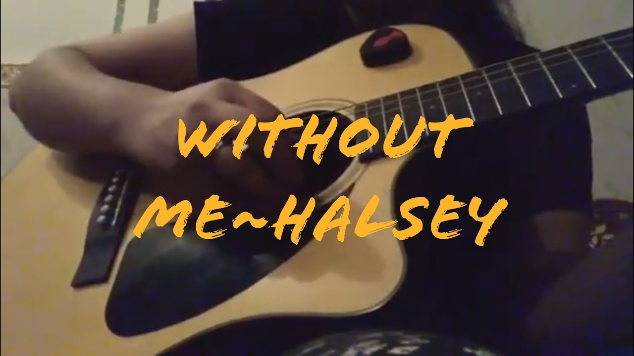Without me by halsey acoustic cover - YouTube