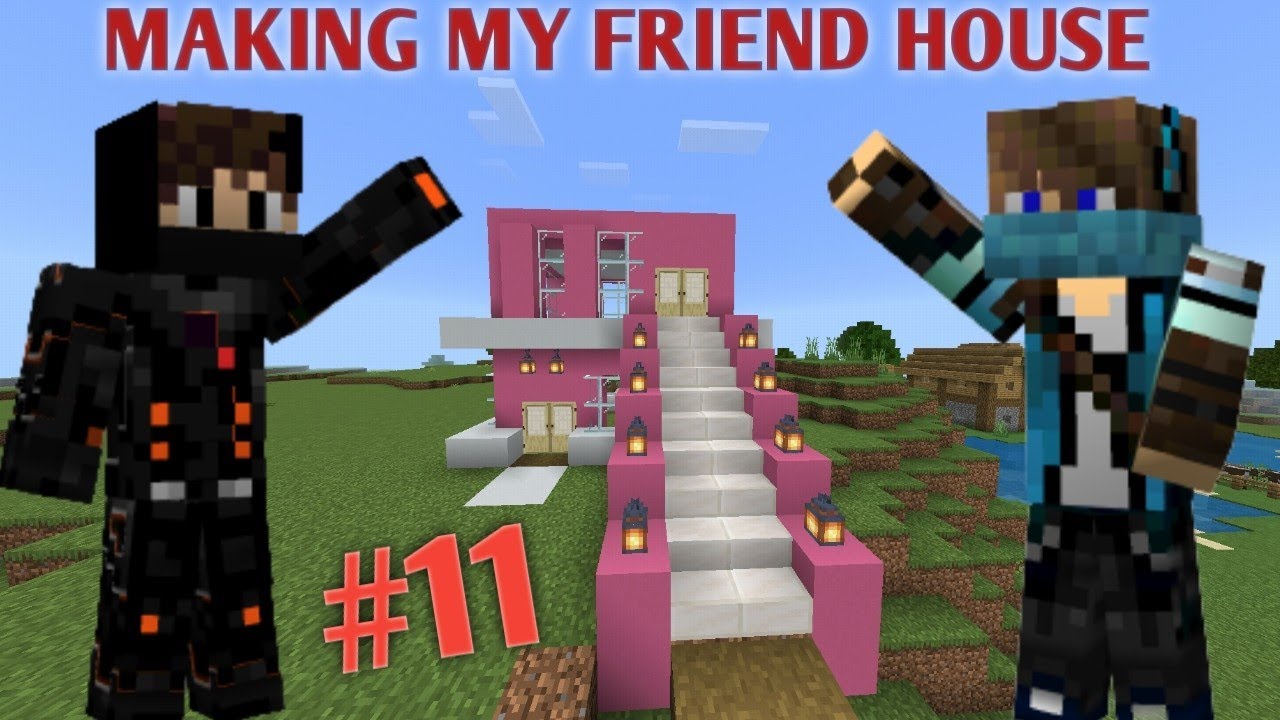 MAKING MY FRIEND HOUSE IN MINECRAFT SURVIVAL SERIES PART 11 - YouTube