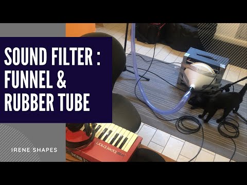 Sound Filter: Funnel and Rubber Tube - Irene Shapes