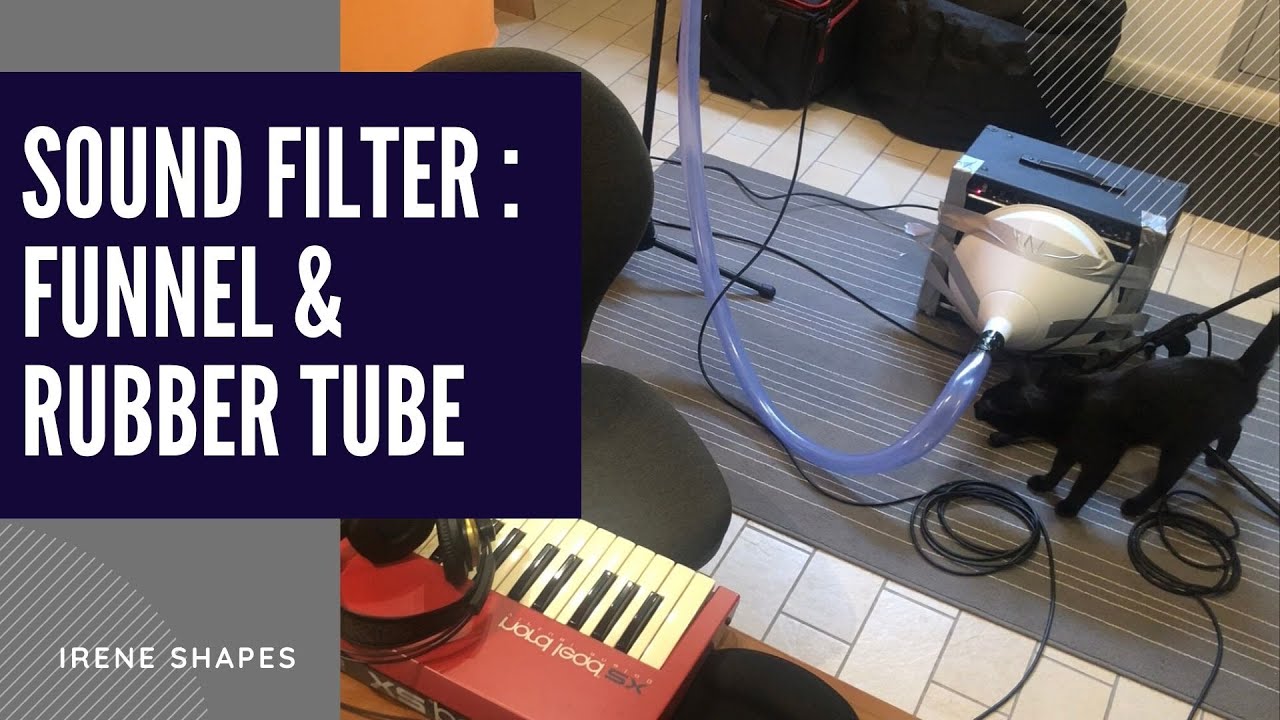 Sound Filter: Funnel and Rubber Tube - Irene Shapes - YouTube
