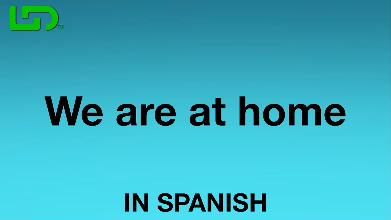 Learn Spanish Daily How To Say We Are At Home In Spanish Quick And learn-spanish-daily-how-to-say-we-are-at-home-in-spanish-quick-and