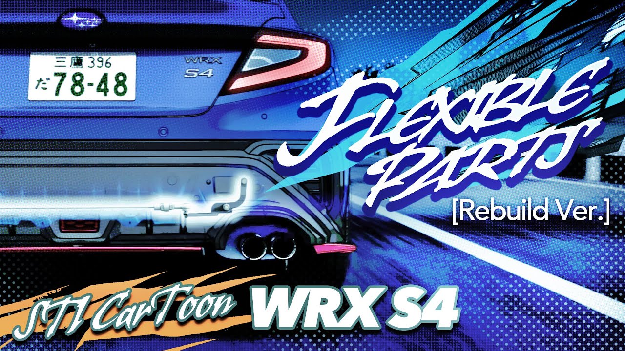 STI CarToon WRX S4 - Flexible Parts [Rebuild Ver.] - YouTube