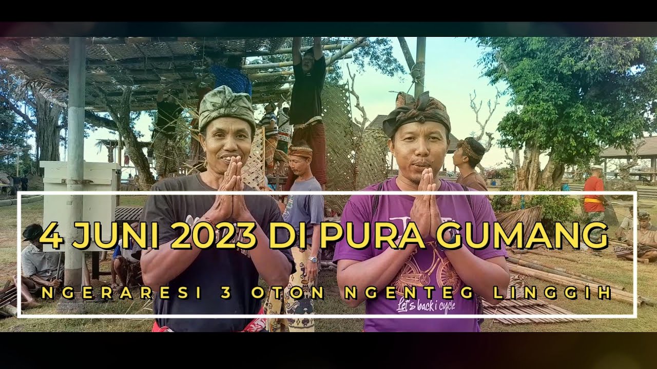 Krama Br Adat Bugbug Ngeraresik 3 Oton Ngenteg Linggih di Pura Gumang - YouTube